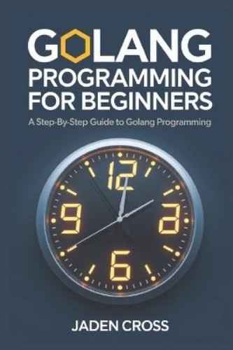 Jaden Cross Golang Programming For Beginners (Poche) Codecraft Starter ...