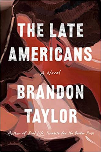 The Late Americans: A Novel Hardcover –2023 by Brandon Taylor ...
