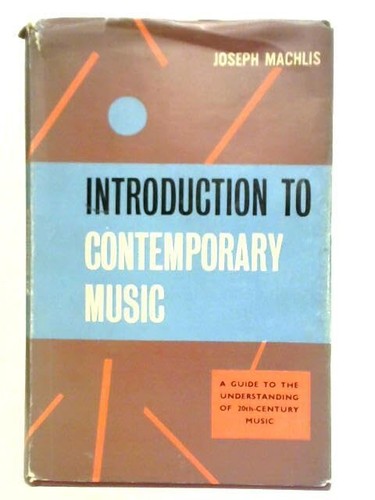 Introduction to Contemporary Music by Machlis, Joseph Hardback Book The ...
