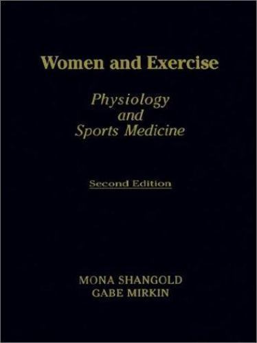 Women and Exercise : Physiology and Sports Medicine by Gabe Mirkin ...