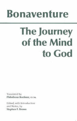 The Journey of the Mind to God by Bonaventure 9780872202009 | eBay