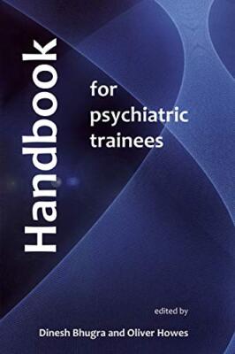 Handbook for Psychiatric Trainees, Howes, Oliver 9781904671343 | eBay