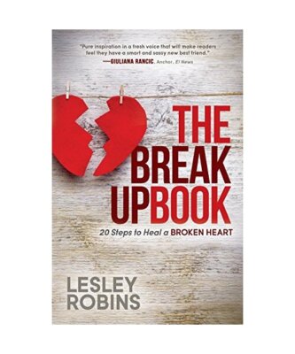 The Breakup Book: 20 Steps to Heal a Broken Heart, Lesley Robins ...
