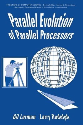 Parallel Processors: Will They Ever Meet? by Larry Rudolph (English ...