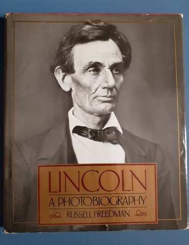 Lincoln : A Photobiography by Russell Freedman (1987 Hardcover ...