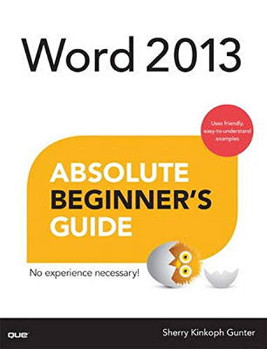 Word 2013 Absolute Beginner's Guide (Absolute Beginner's Guides 9780789750907 | eBay Australia