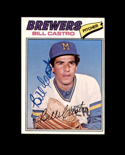 Bill Castro Signed 1977 Topps Milwaukee Autograph | eBay