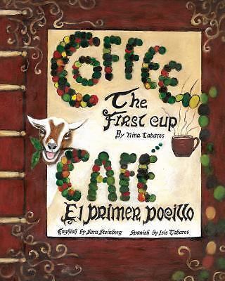 Coffee the First Cup : Cafe el Primer Pocillo by Nina Tabares (2016 ...