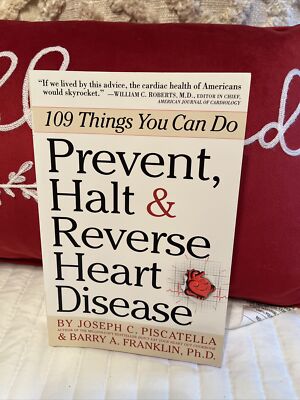 Prevent, Halt & Reverse Heart Disease: 109 Things You Can Do ...