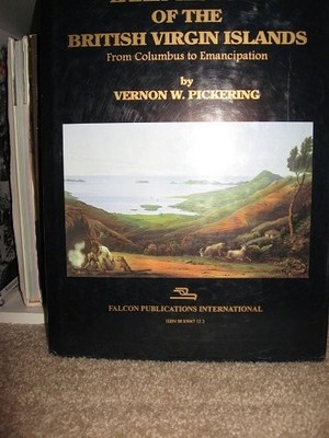 EARLY HISTORY OF THE BRITISH VIRGIN ISLANDS: FROM COLUMBUS By Vernon W ...