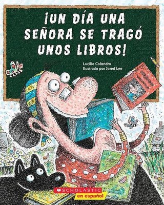 Lucille Colandr Un D a Una Se ora Se Trag Unos Libros! (There Was an O ...