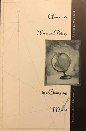 AMERICA'S FOREIGN POLICY IN A CHANGING WORLD By Frederick H. Hartmann ...
