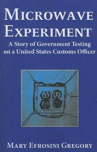 Microwave Experiment: A Story of Government Testing on a United States ...