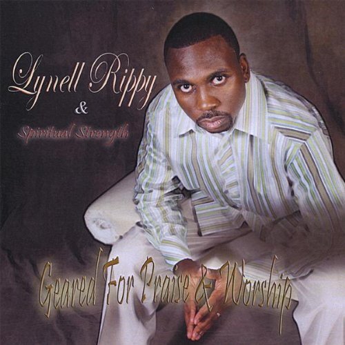 Lynell Rippy & Spiritual Strength Geared for Praise & Worship (CD) (UK ...