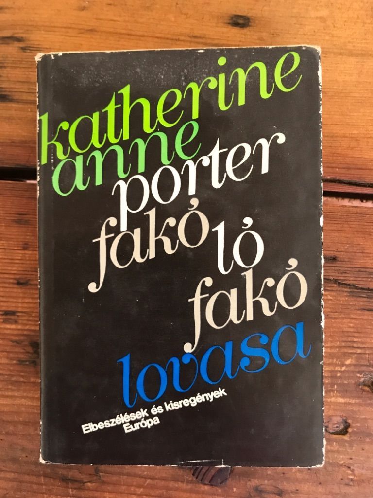 Fakó ló fakó lovasca: Elbezélések és kisregények Európa Porter ...