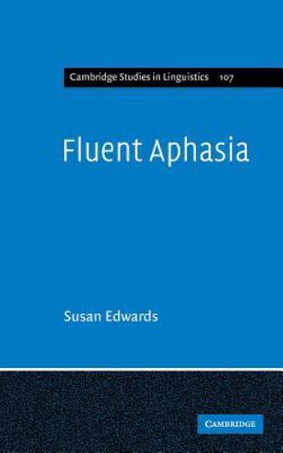 Fluent Aphasia (cambridge Studies In Linguistics): By Susan Edwards ...