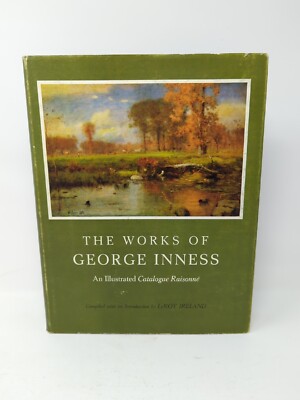 The Works of George Inness An Illustrated Catalogue Raisonne 1965 UT | eBay