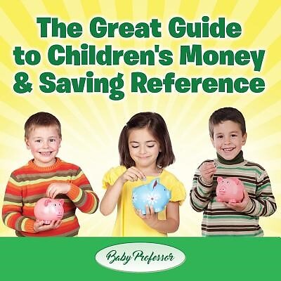 The Great Guide to Children's Money & Saving Reference by Baby ...