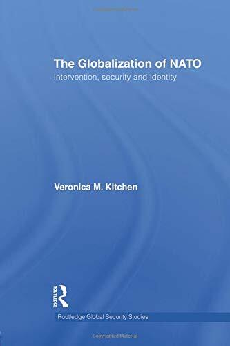 The Globalization of NATO (Routledge Global Security Studies) By ...