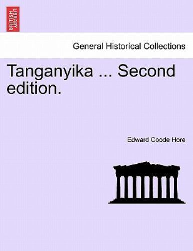 Tanganyika by Edward Coode Hore (2011, Trade Paperback) for sale online ...