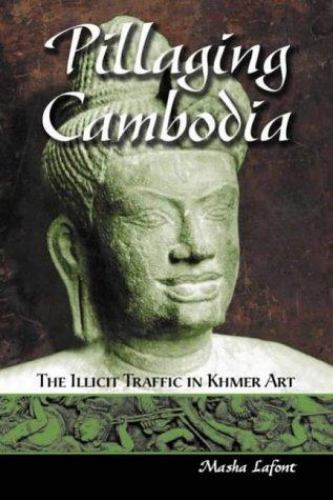 Pillaging Cambodia: The Illicit Traffic in Khmer Art by 9780786419333| eBay