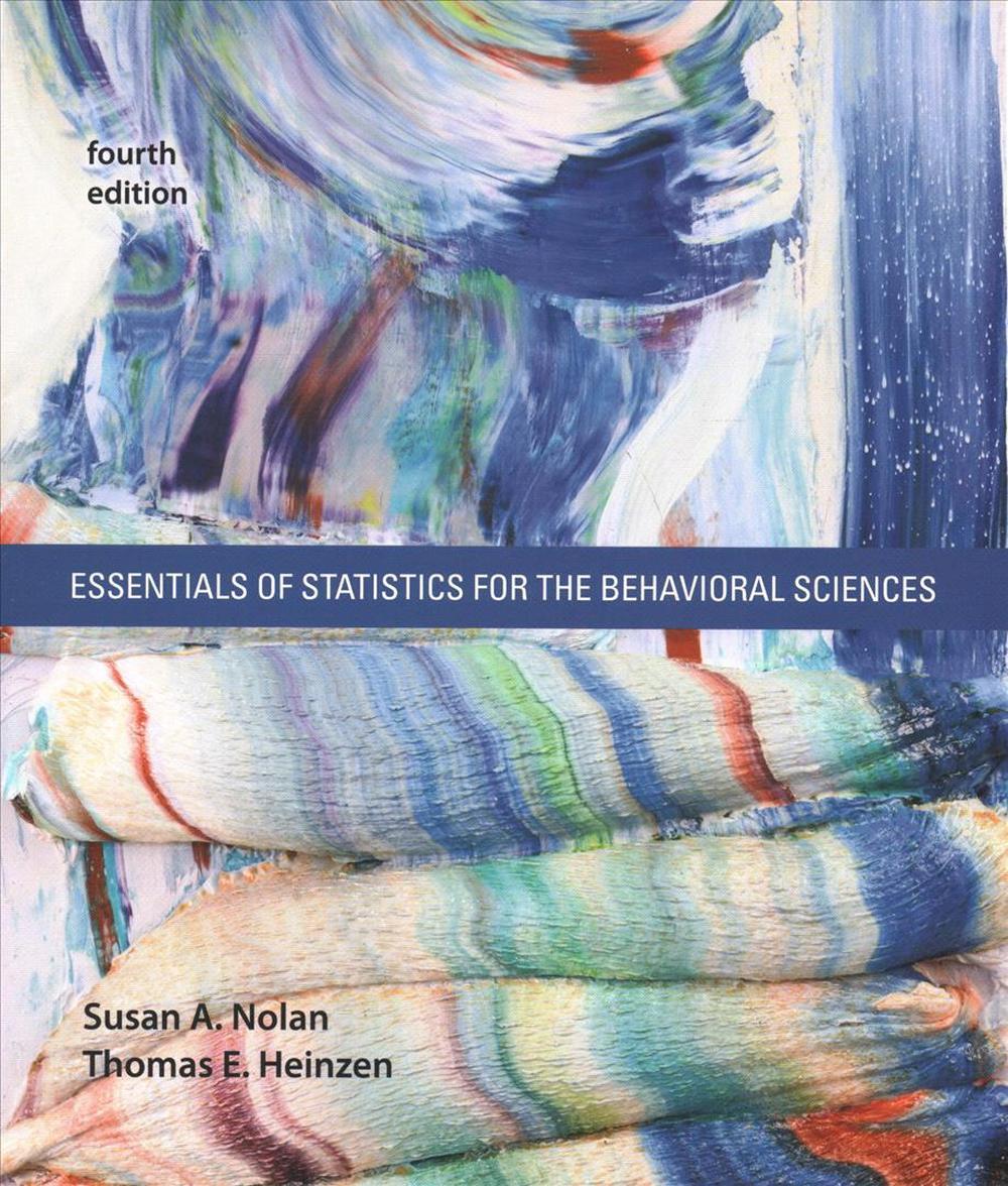 Essentials of Statistics for the Behavioral Sciences by Susan A. Nolan ...