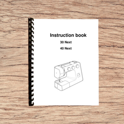 Alpha 30 Next and 40 Next Sewing Machine Instruction Manual Reprint ...