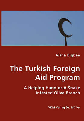 The Turkish Foreign Aid Program- A Helping Hand or A Snake Infested ...