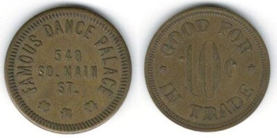 Famous Dance Palace LOS ANGELES, CAL - Good For 10¢ In Trade - 24mm ...