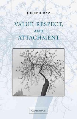 Value, Respect, and Attachment by Joseph Raz (English) Hardcover Book ...