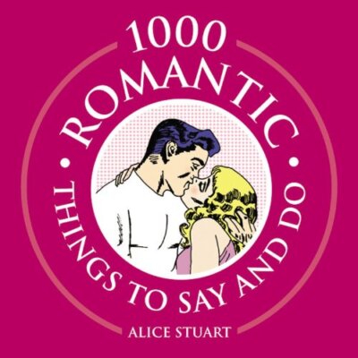 1000 Romantic Things By Alice Stuart 9781840727265| eBay