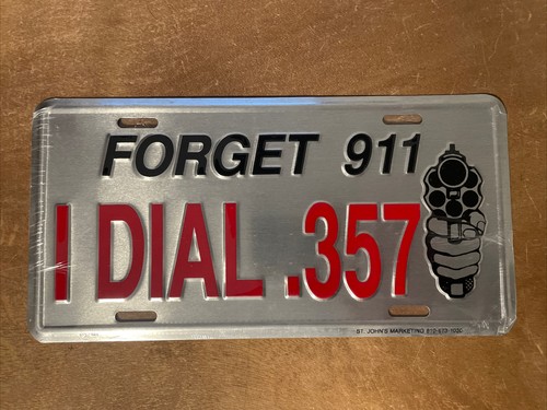 Forget 911 I Dial 357 License Plate Booster Aluminum Brand New | eBay