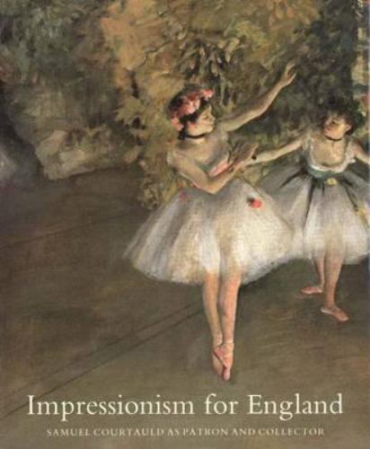 Impressionism for England: Samuel Courtauld 9780300061284| eBay