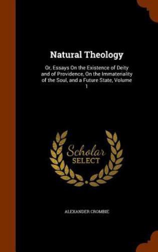 Natural Theology : Or, Essays on the Existence of Deity and of ...