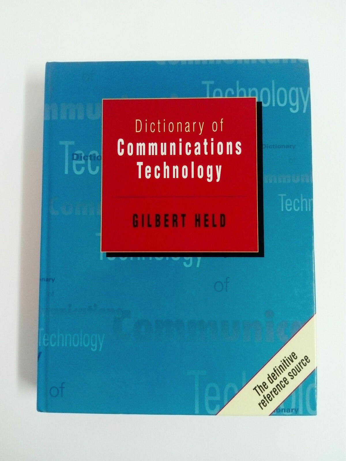 Dictionary of Communications Technology : Terms, Definitions and ...