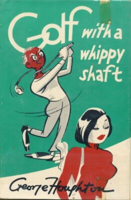 Title: Golf with a Whippy Shaft the Best of George Hought by George ...