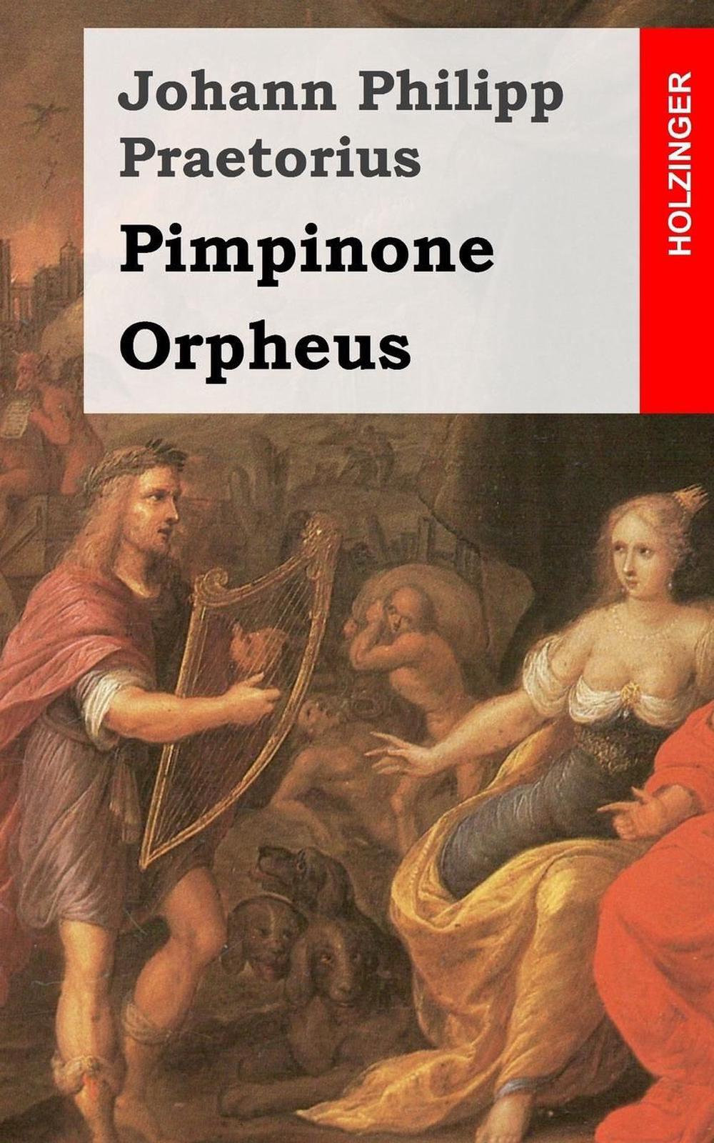 Pimpinone / Orpheus by Johann Philipp Praetorius (German) Paperback ...