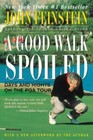 A Good Walk Spoiled: Days and Nights on the PGA Tour - Paperback - GOOD ...