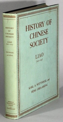 Karl A Wittfogel, Feng Chia-sheng / History of Chinese society Liao 907 ...