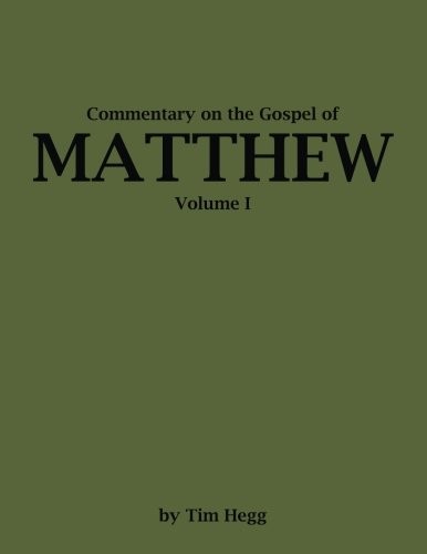 COMMENTARY ON THE GOSPEL OF MATTHEW (COMMENTARY ON THE By Tim Hegg ...
