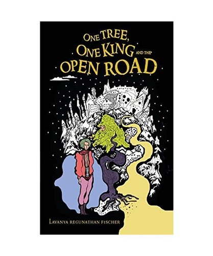 The One Tree, One King and the Open Road: Battle for Change, Lavanya ...