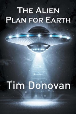 The Alien Plan for Earth by Tim Donovan (English) Paperback Book ...
