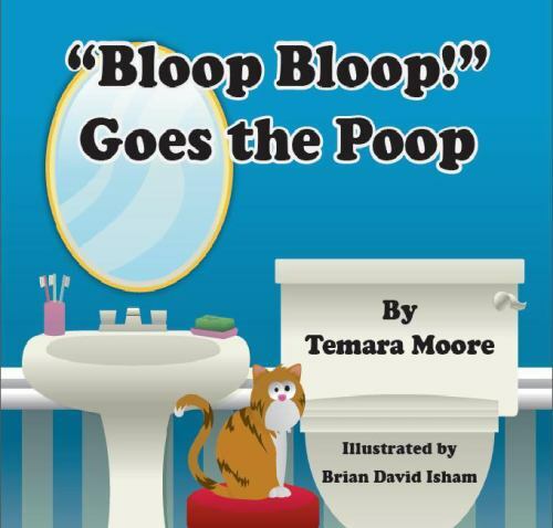 Bloop, Bloop! Goes the Poop by Temara Moore (2012, Trade Paperback) for ...
