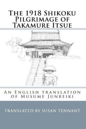 1918 Shikoku Pilgrimage of Takamure Itsue : An English translation of ...