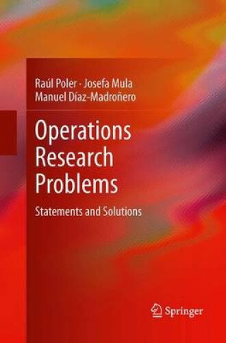 Operations Research Problems: Statements and Solutions by Poler, Raúl ...