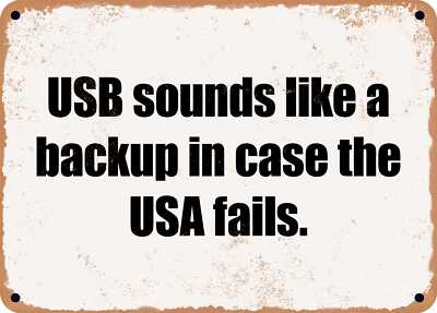 METAL SIGN - USB sounds like a backup in case the USA fails. | eBay