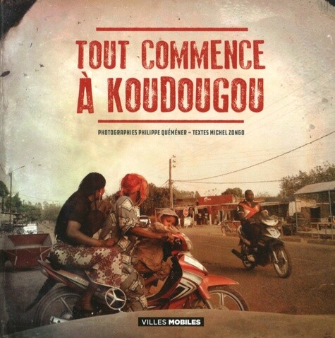 Tout commence a Koudougou de Michel Zongo et Philippe Quemener | eBay