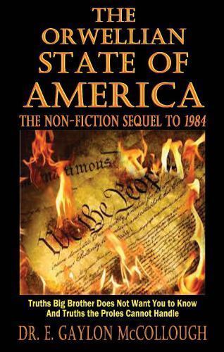 Orwellian State of America : Non-Fiction Sequel to George Orwells 1984 ...