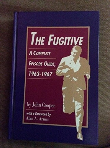 THE FUGITIVE: A COMPLETE EPISODE GUIDE, 1963-1967 (PCI By John Cooper ...