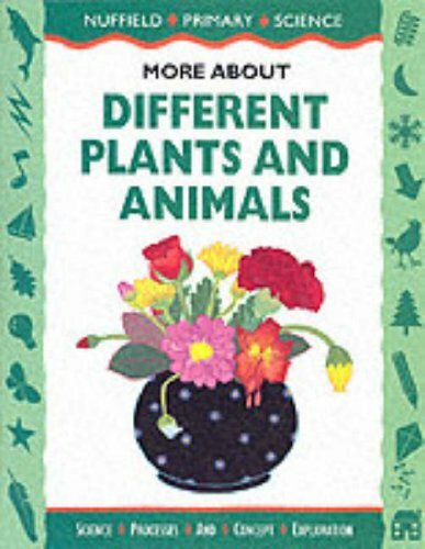 More About Different Plants and Animals (Nuffield Primary Sc... by Anon ...